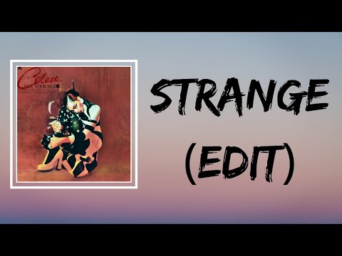 Celeste - Strange (Edit) (Lyrics)
