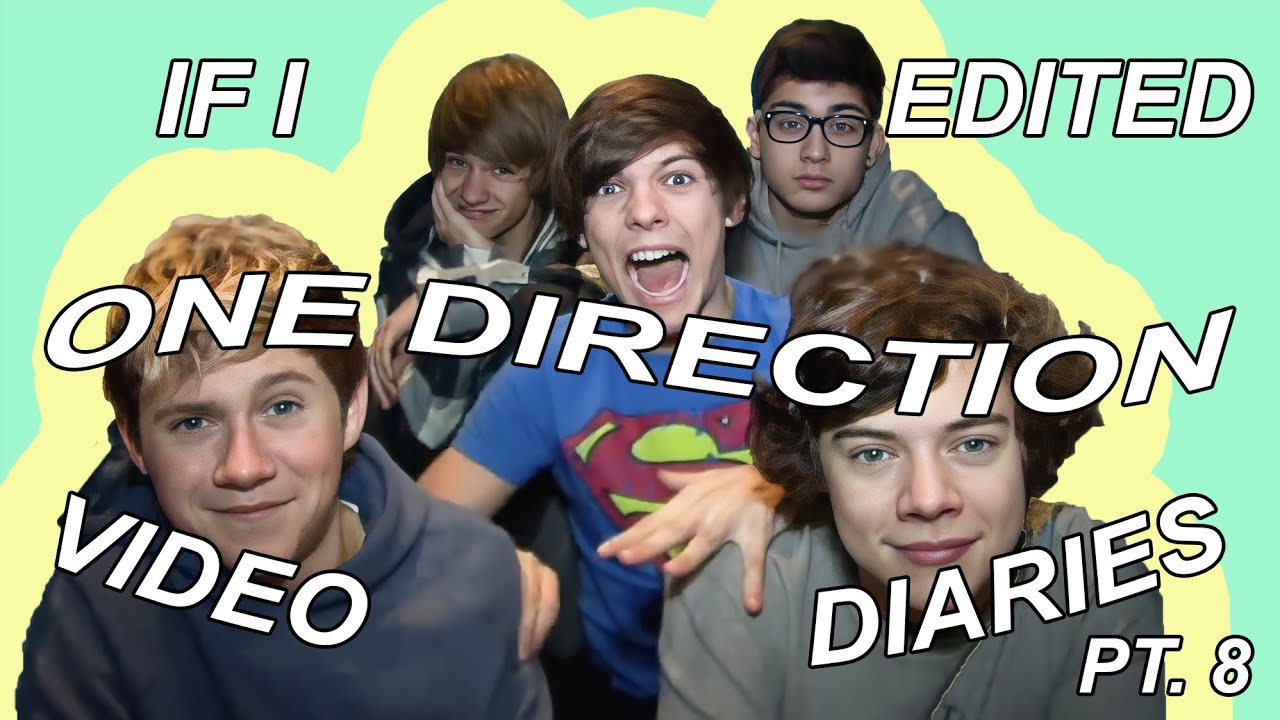 if i edited the one direction video diaries pt. 8 - YouTube