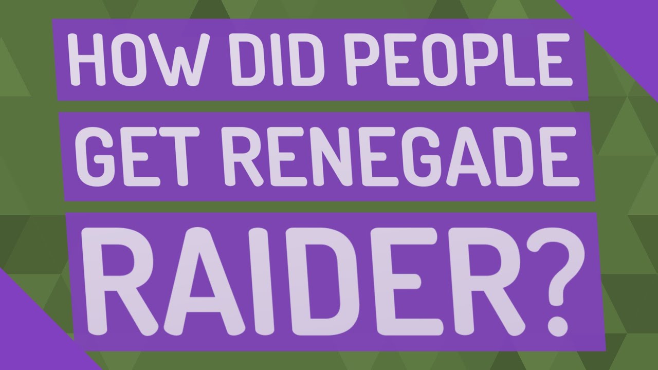 How did people get renegade Raider? - YouTube