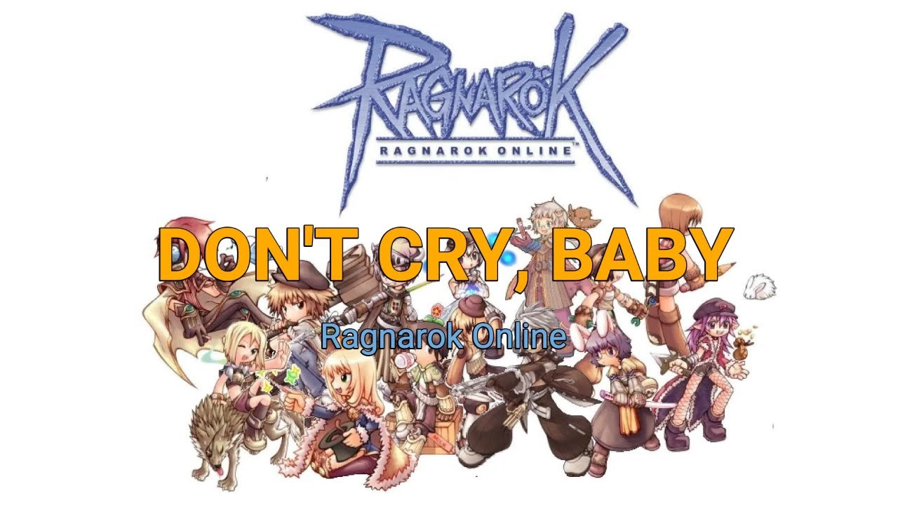Ragnarok Online Theme Dont Cry Baby - YouTube