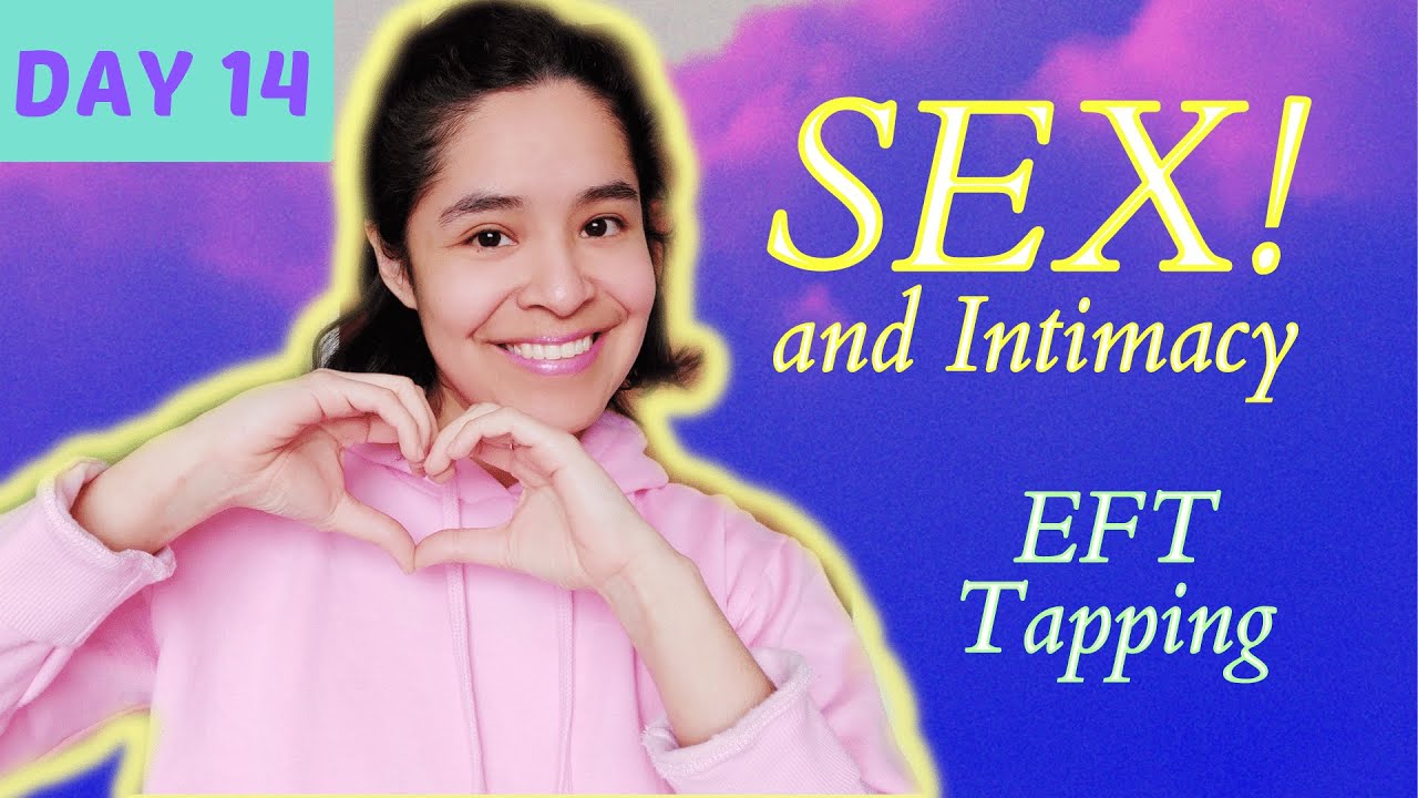 Sex And Intimacy Eft Tapping 💜 30 Days Of Wholeness 💜 Emotional Freedom