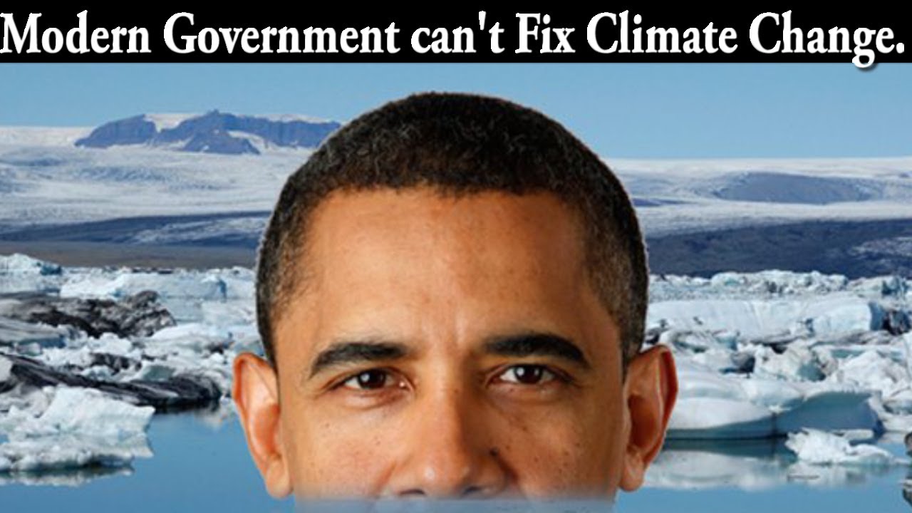 Modern government cannot fix Climate Change. - YouTube