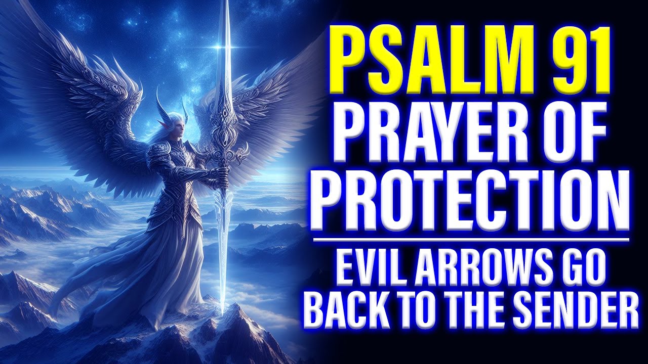 Return Evil Arrows Back To Sender Psalms 91 prayer of protection ...