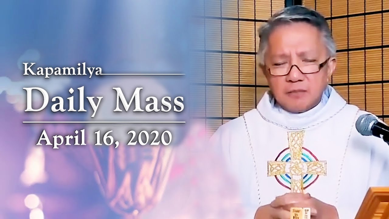 Faith of Remembering | April 16, 2020 | Kapamilya Daily Mass with Fr ...