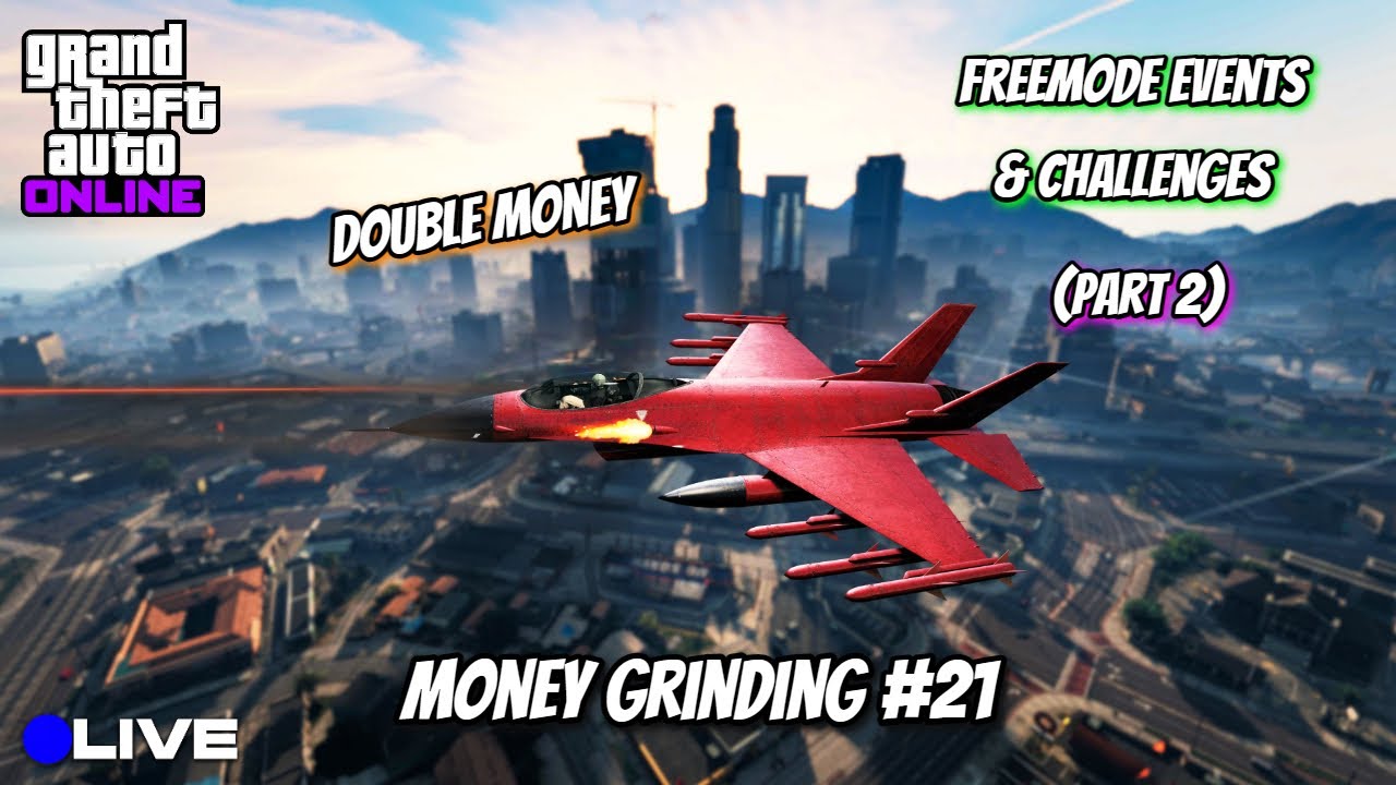 GTA ONLINE ~ FREEMODE EVENTS! (PART 2) MONEY GRINDING #21 #GTAONLINE # ...