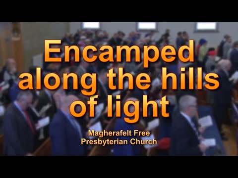 Encamped along the hills of light - YouTube
