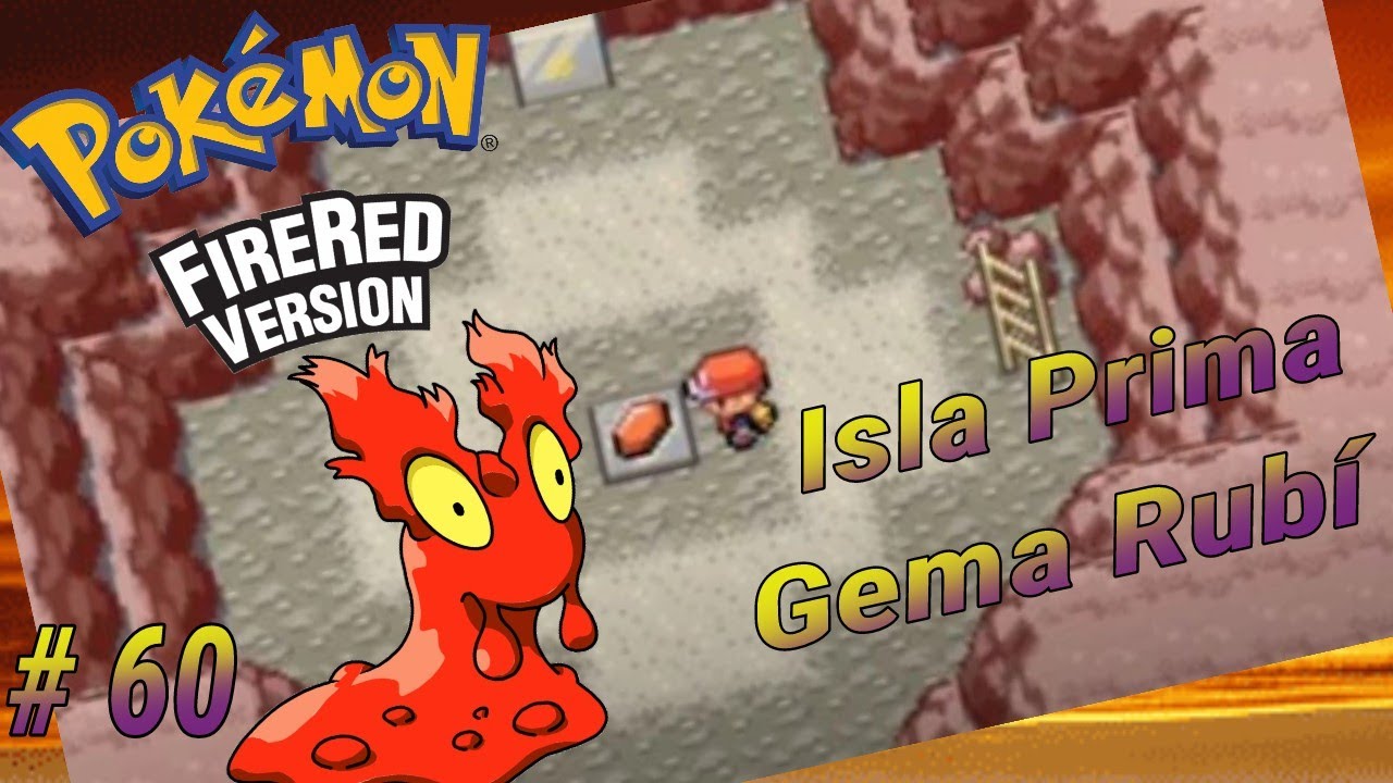 Pokémon Rojo Fuego Episodio #60 - Isla Prima Gema Rubi - YouTube