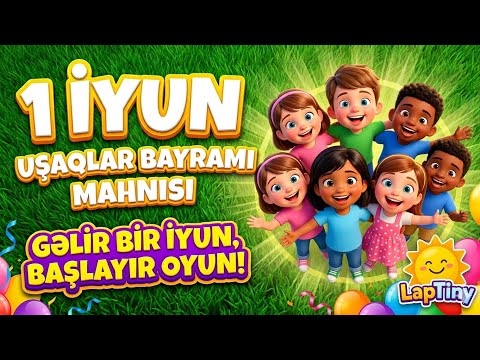 1 iyun- Uşaqlar Günü mahnısı| Uşaqlar bayramı