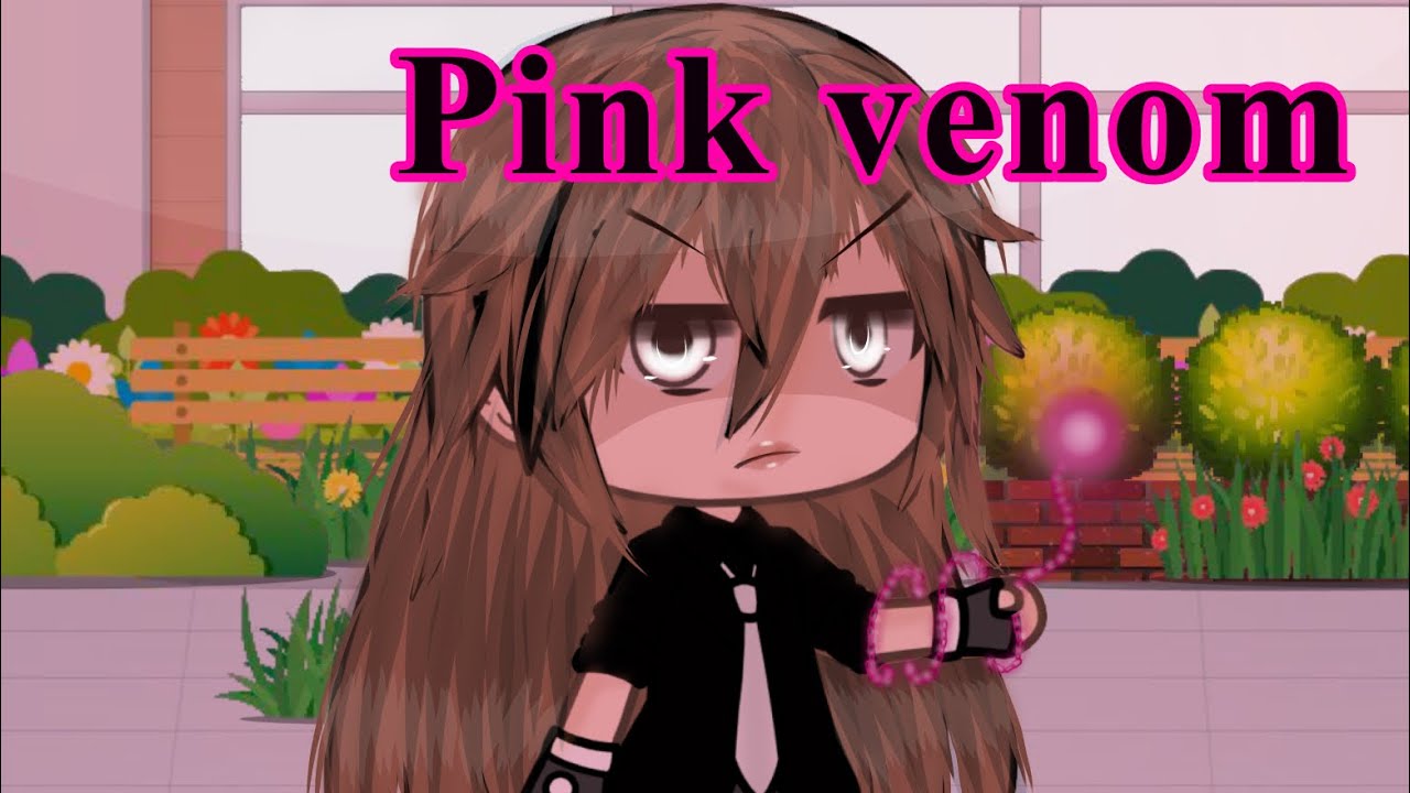 °Pink venom° trend/même (gacha life)🌸 - YouTube