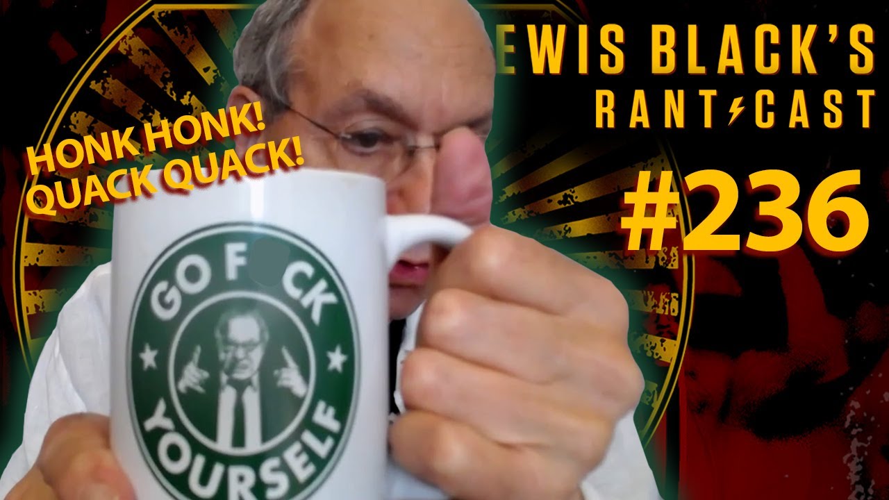 Honk Honk! Quack Quack! | Lewis Black's Rantcast #236 - YouTube
