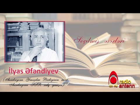 İlyas Əfəndiyev - Seçilmiş əsərləri