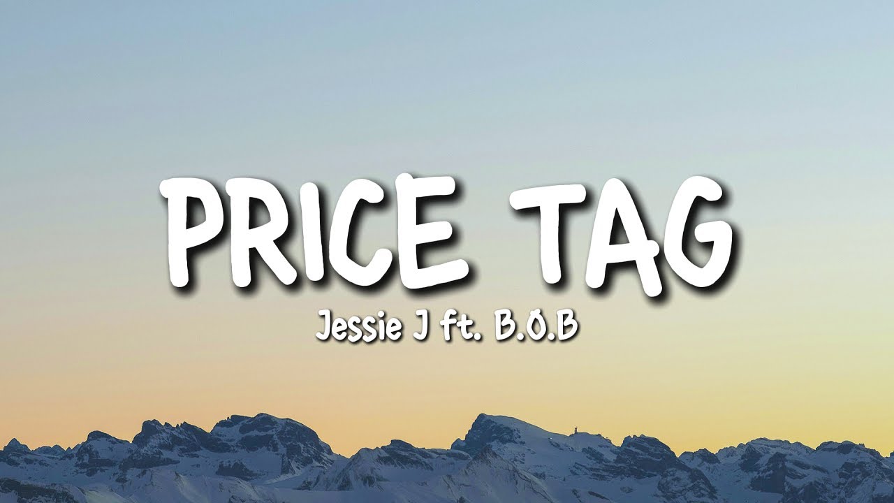 Jessie J - Price Tag (Lyrics) ft. B.O.B - YouTube