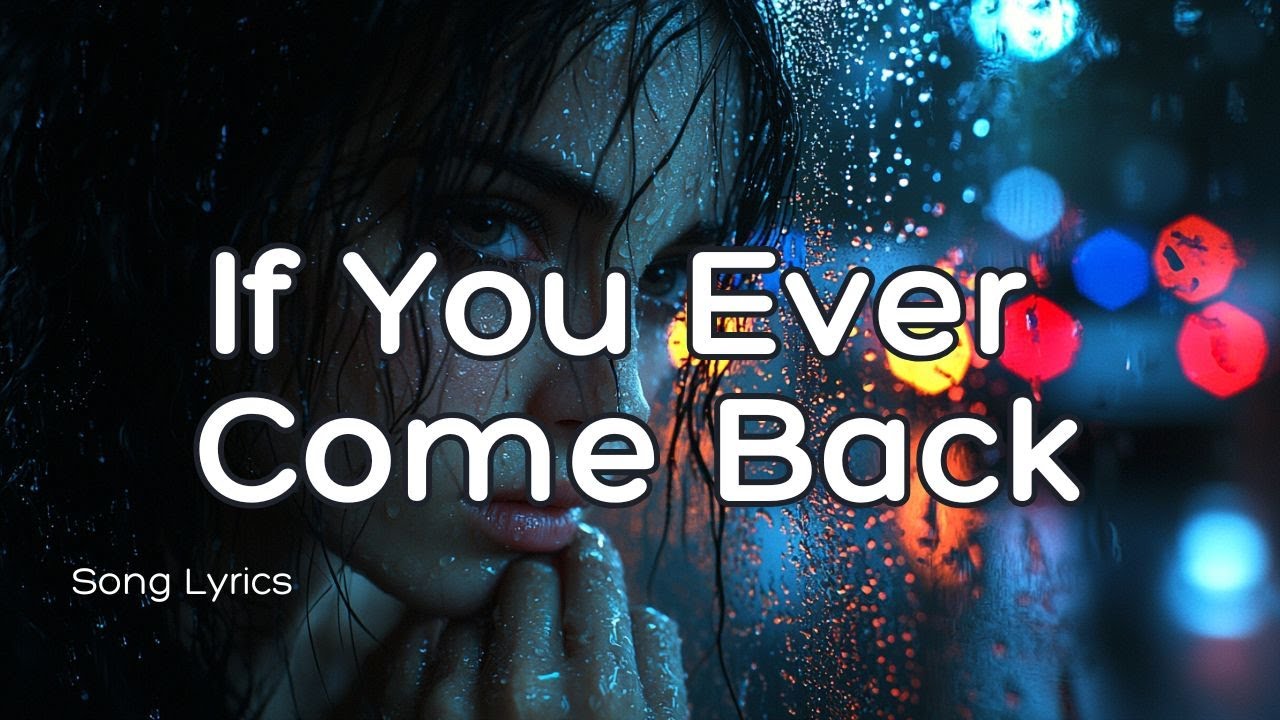 If You Ever Come Back – A Soulful R&B Pop Ballad of Heartbreak and Hope ...