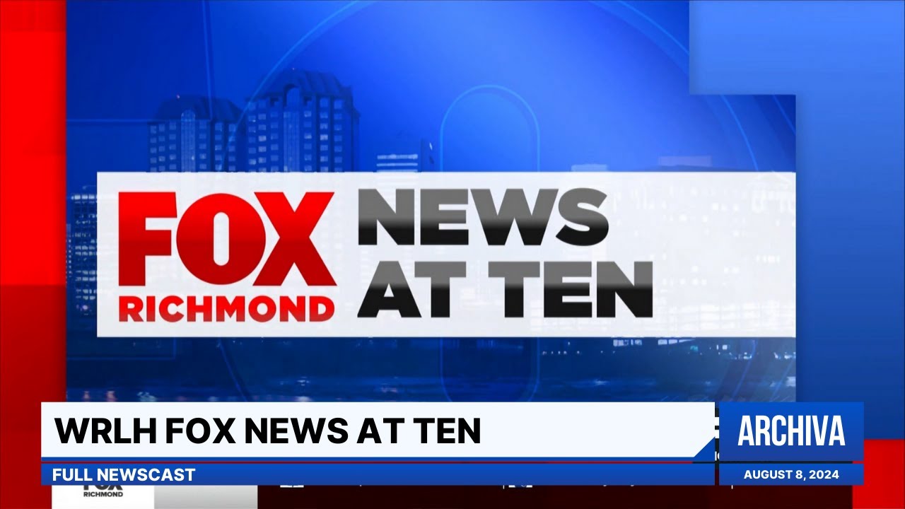 WRLH FOX News at Ten - Full Newscast | August 8, 2024 - YouTube