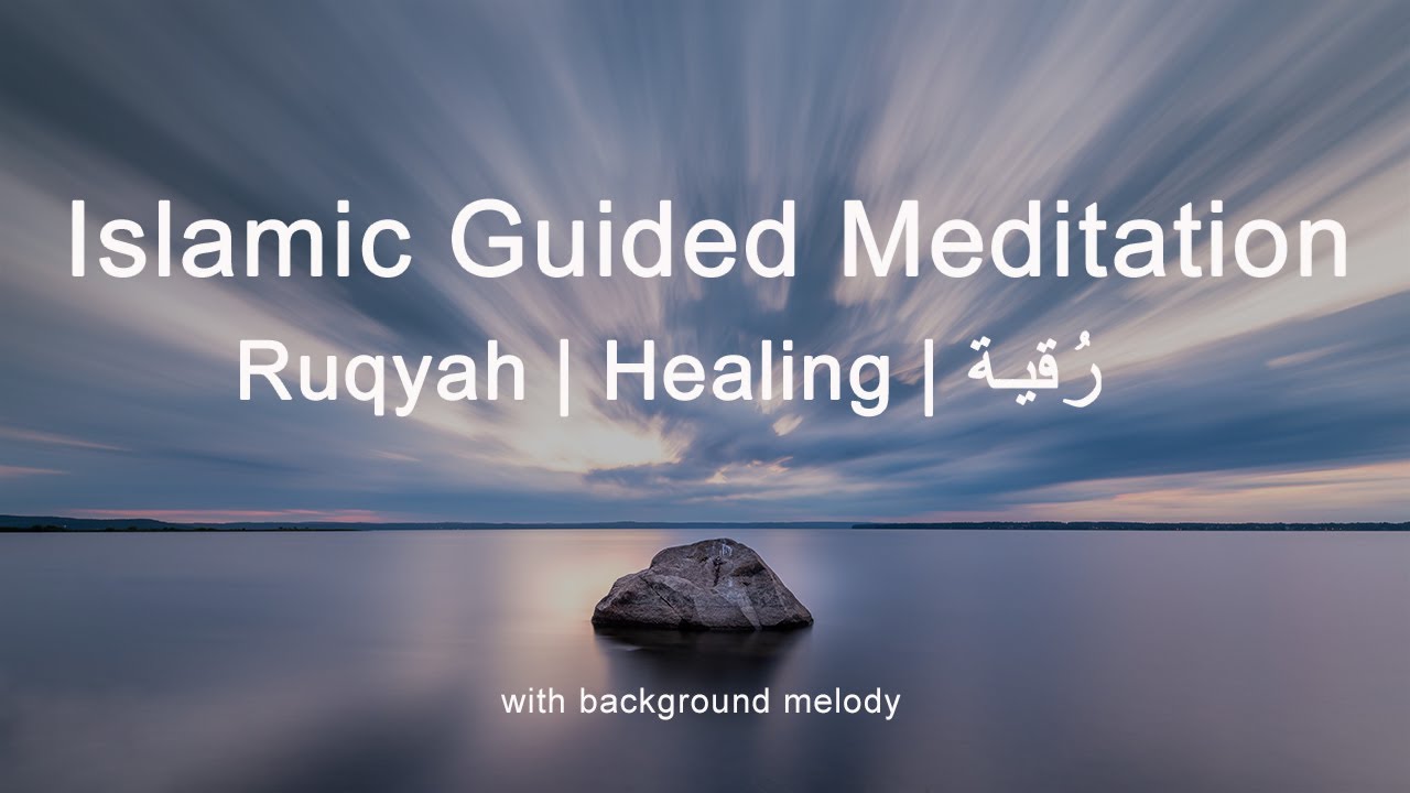 Islamic guided Meditation 💙 with Duaa'🤲 - Ruqyah Meditation | Healing ...