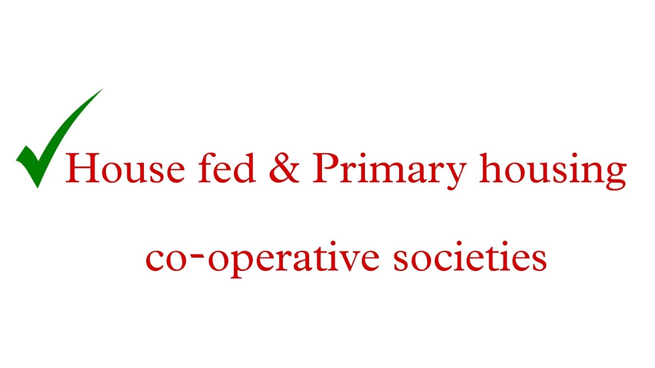 HOUSE FED AND PRIMARY HOUSING CO-OPERATIVE SOCIETIES - YouTube