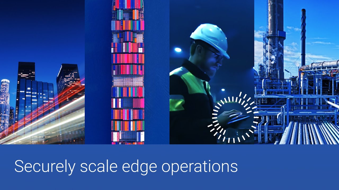 Provide Secure and Scalable Edge Operations - YouTube