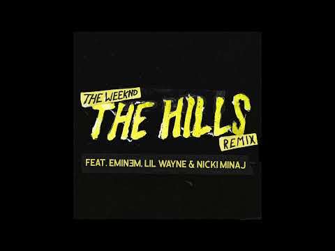 The Weeknd - The Hills (Remix) [feat. EMINƎM, Lil Wayne & Nicki Minaj]  [Prod. by Illangelo & Mano]