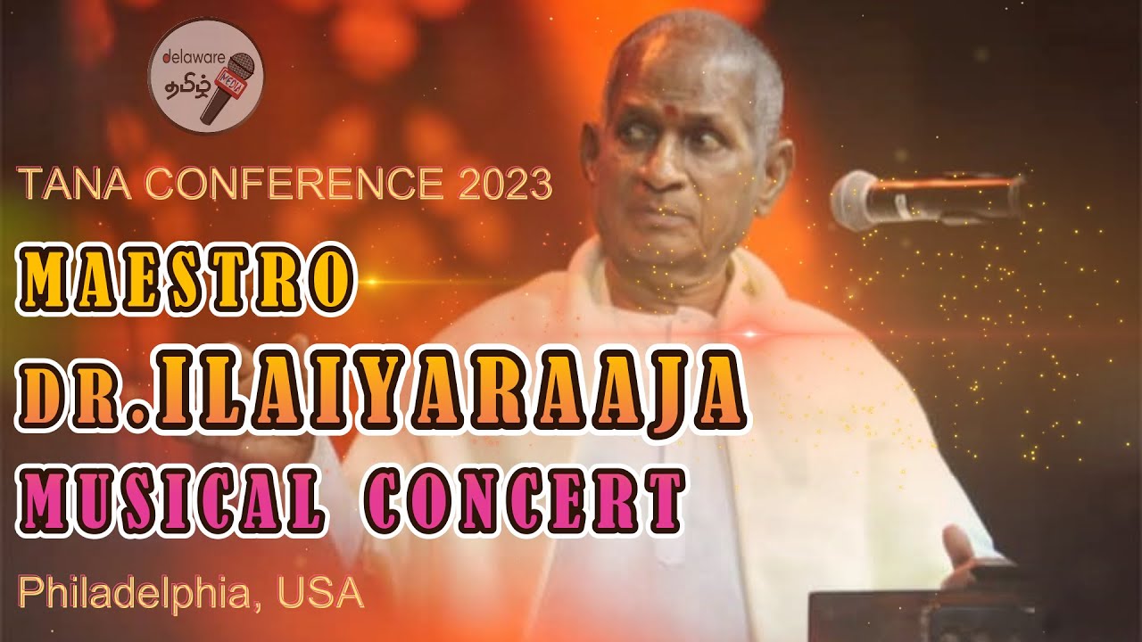 Maestro Dr. Ilaiyaraaja Musical Concert | TANA Conference 2023 ...
