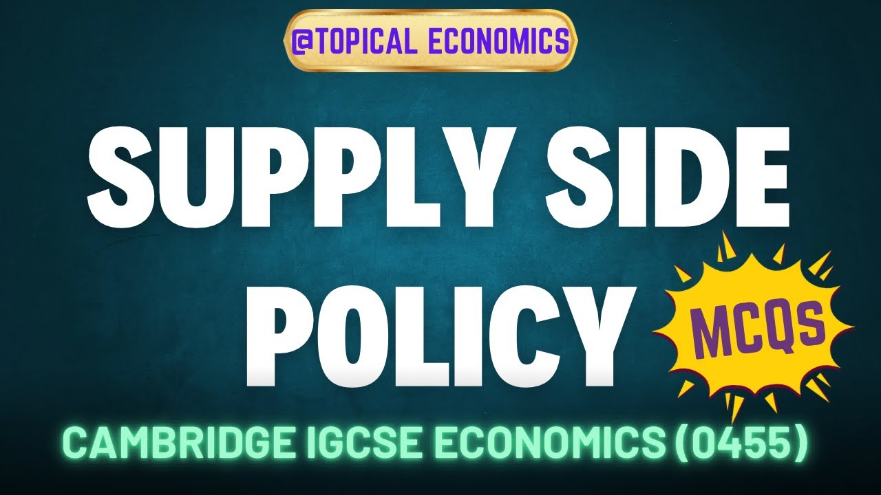 SUPPLY SIDE POLICY MCQs | SOLVED PAST PAPER QUESTIONS | IGCSE ECONOMICS ...