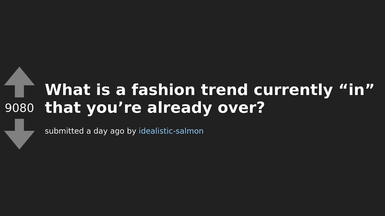 Reddit Roasts Today's Fashion Trends: What's Already Out of Style ...