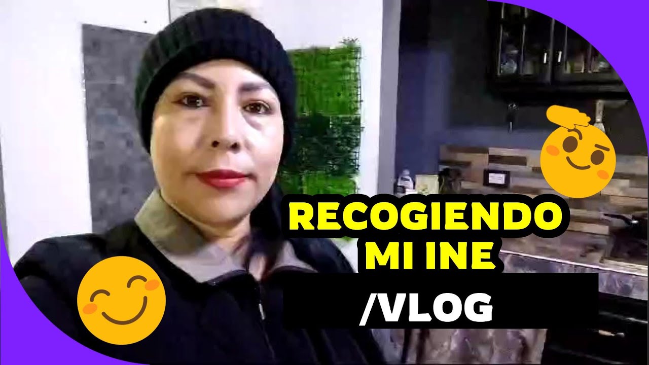 RECOGIENDO LA INE/VLOG - YouTube