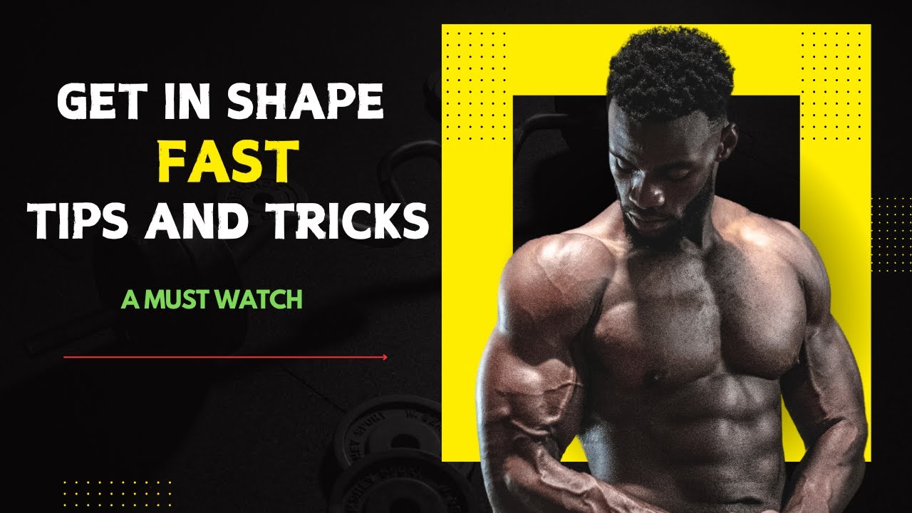 How to Get in Shape Fast Tips and Tricks for Beginners - YouTube