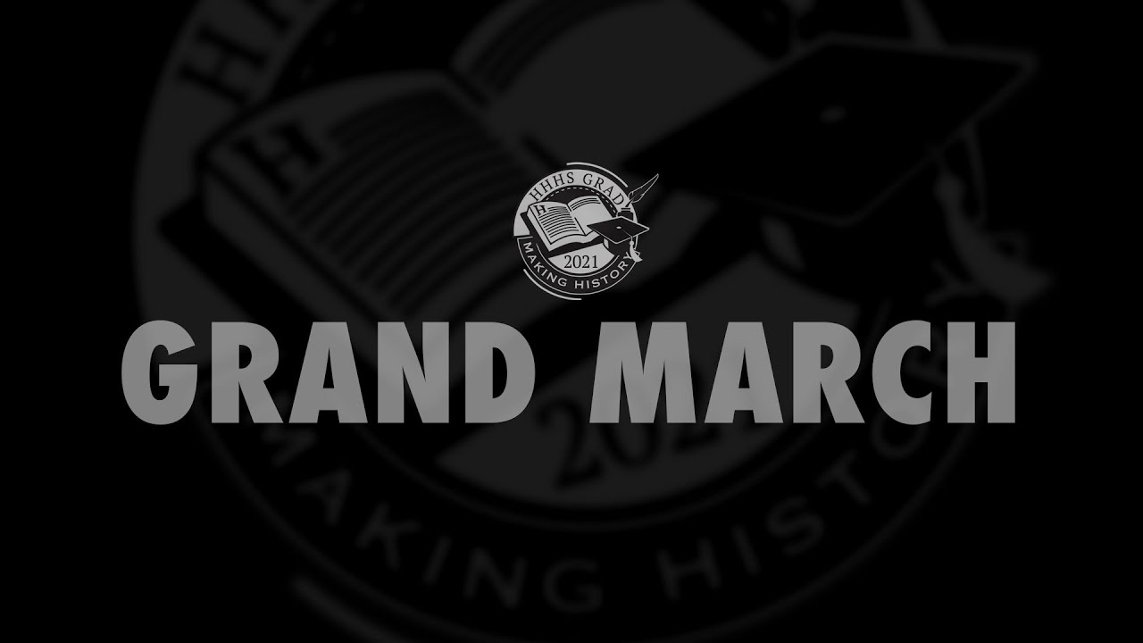 HHHS GRAD 2021 - Grand March - YouTube