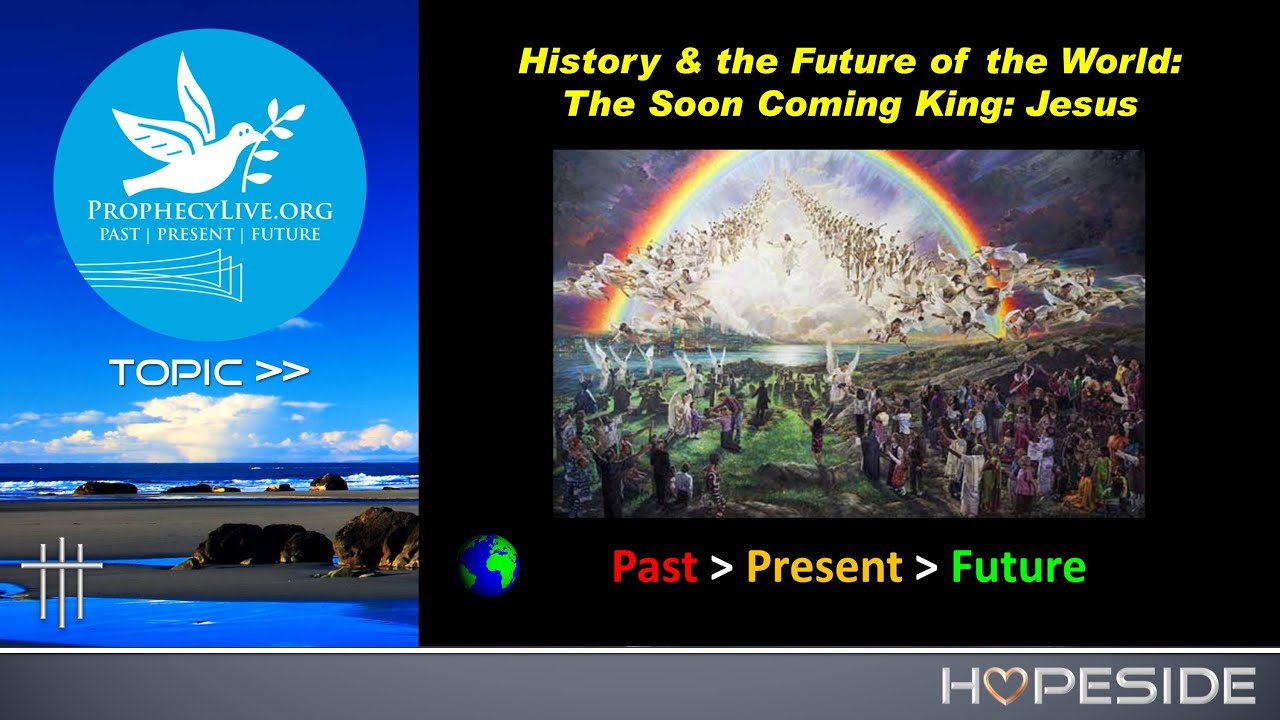 History & the Future of the World: The Soon Coming King - Jesus - YouTube