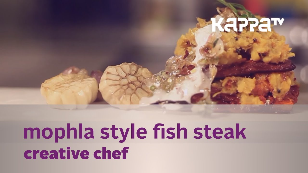 Creative Chef - Mophla Style Fish Steak (Hilton Garden Inn) - Kappa TV ...