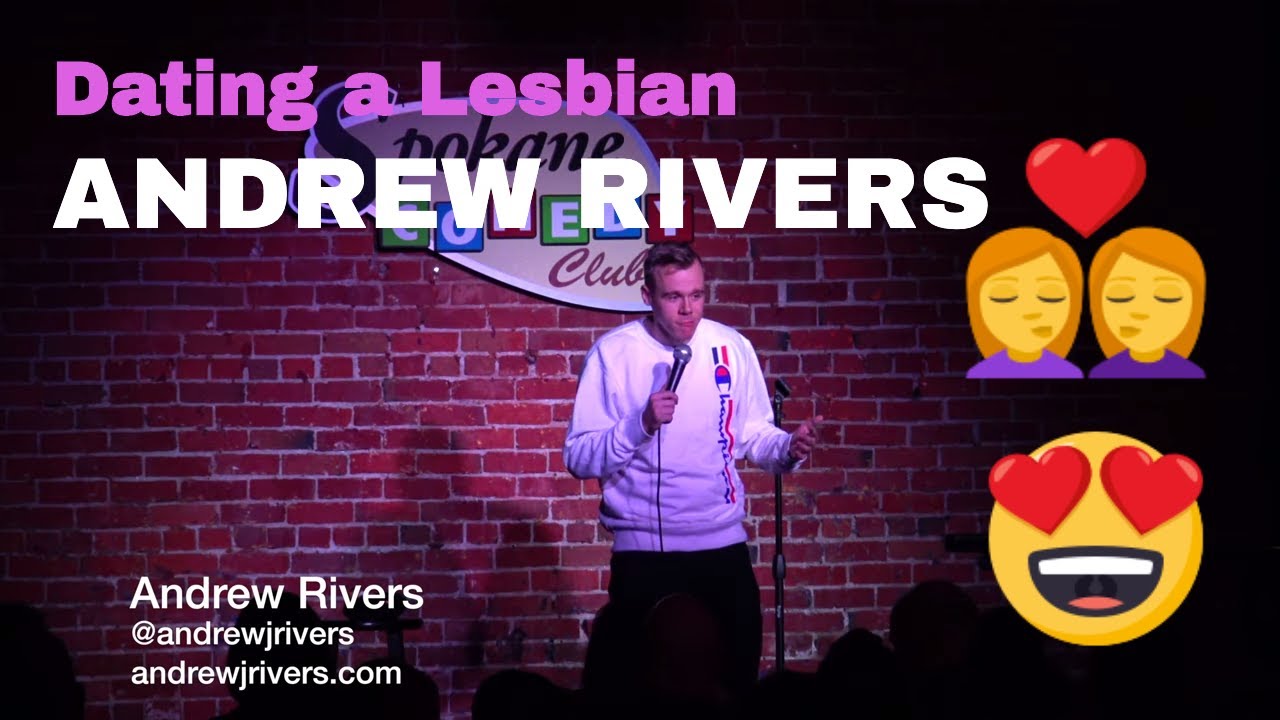 Dating a Lesbian - Andrew Rivers | Stand Up Comedy - YouTube