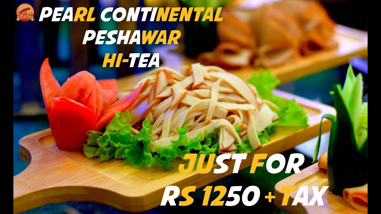 Pearl Continental Peshawar Hi-Tea - YouTube