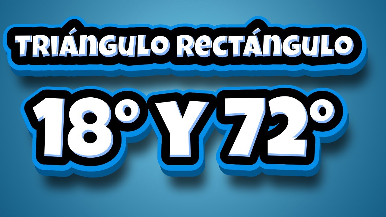 TRIÁNGULO NOTABLE DE 18° Y 72° - YouTube