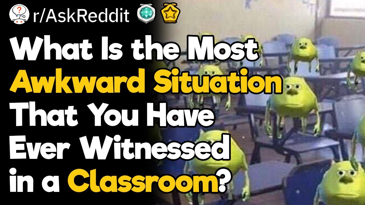 Awkward Moments in the Classroom - YouTube