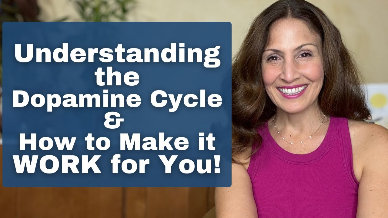 Understanding the Dopamine Cycle & How to Make It WORK for You! - YouTube