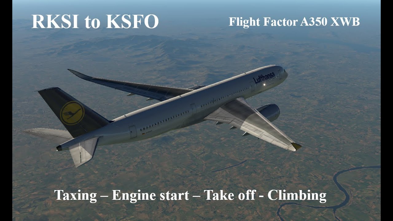 X-plane 11 FF A350 XWB [RKSI to KSFO] - YouTube