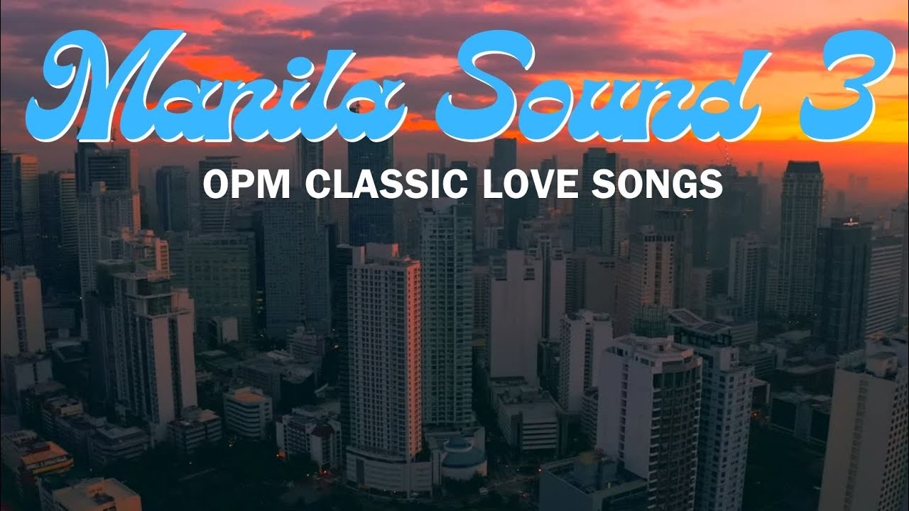 Manila Sound III / OPM Classic Love Songs mixed by DJ Bon - YouTube