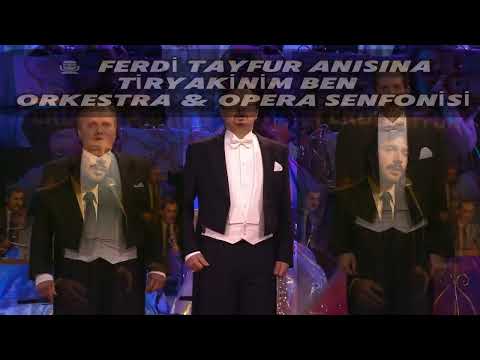 FERDİ TAYFUR ANISINA – TİRYAKİNİM BEN (Orkestra & Opera Senfonisi)