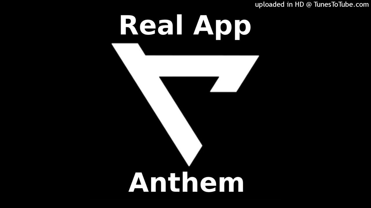 Real App Anthem Official Audio Youtube
