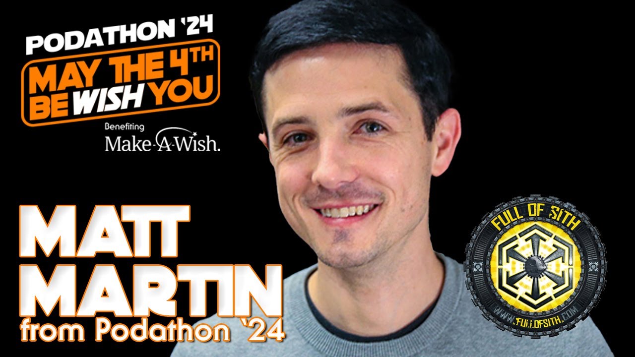 Podathon '24 Star Wars Special | Exclusive Interview with Matt Martin ...