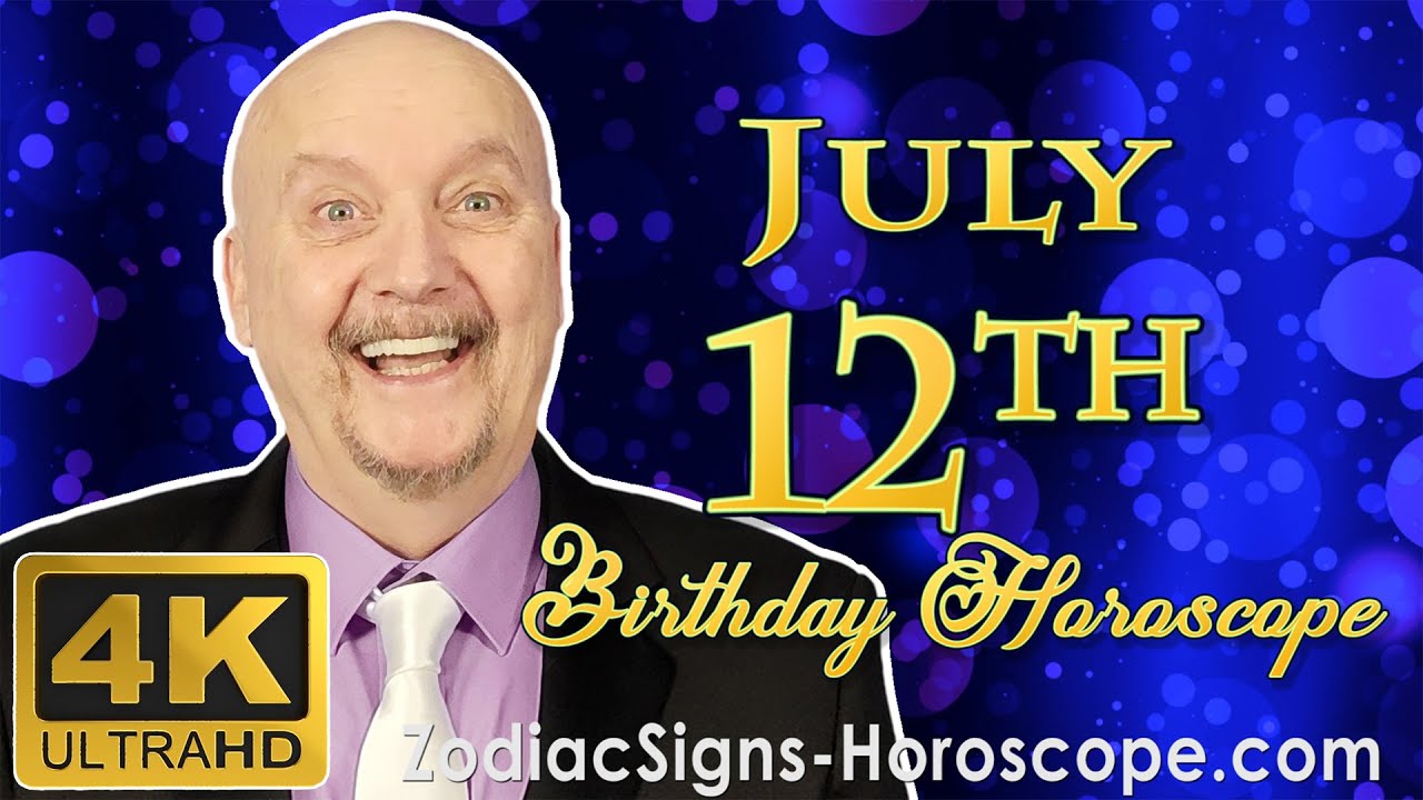 July 12 Zodiac Horoscope and Birthday Personality | July 12th Birthday ...