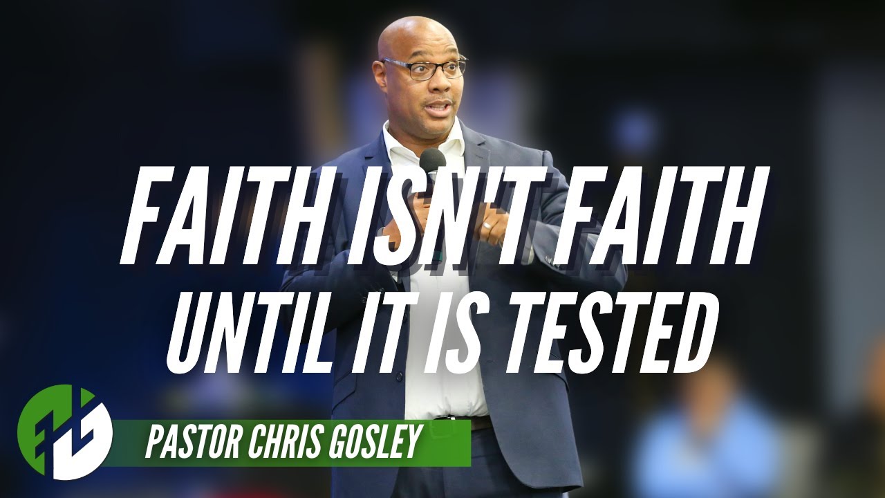 Faith Isn't Faith Until It Is Tested - Pastor Chris Gosley | HopeNYC ...