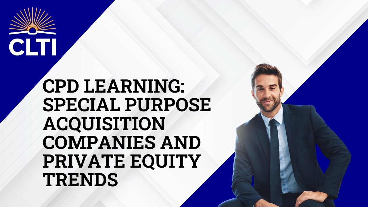 CPD Learning Special Purpose Acquisition Companies and Private Equity ...