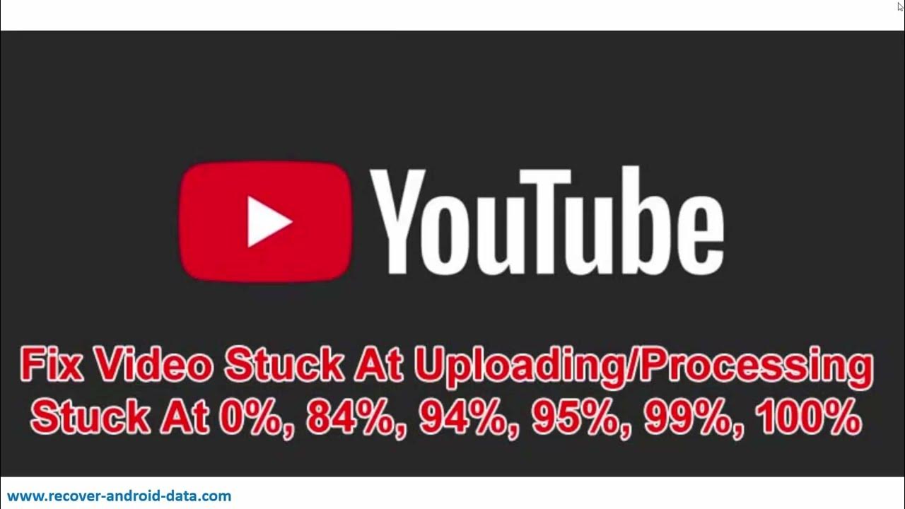 Fix YouTube Video Processing Stuck at 0, 95, 99, 100 Percent - YouTube