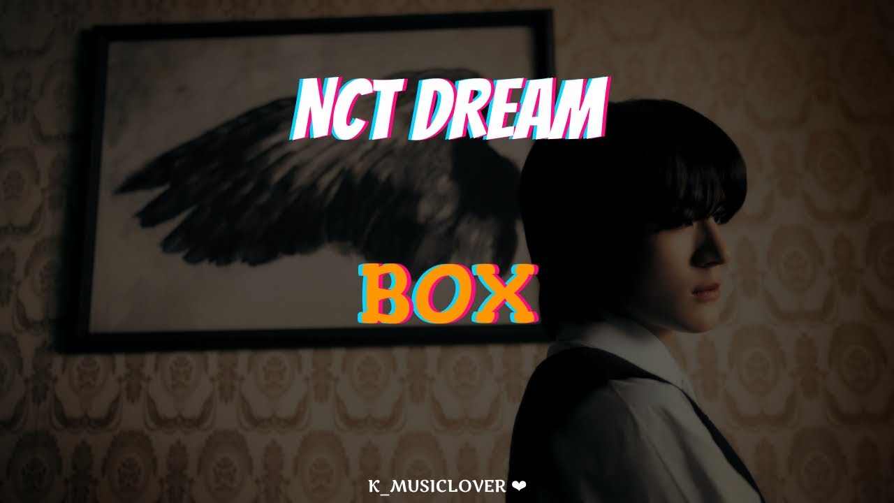 NCT DREAM (엔시티 드림) - BOX [TRADUÇÃO] - YouTube