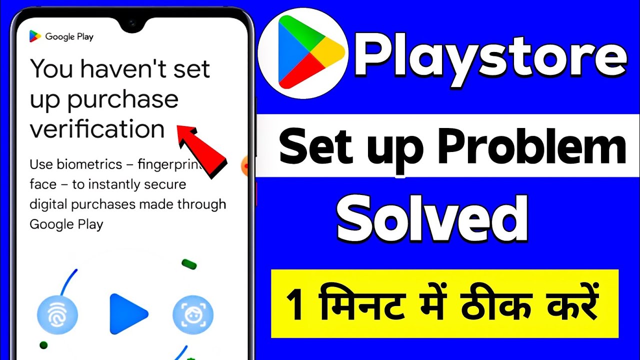You haven't set up purchase verification play store | You haven't set ...