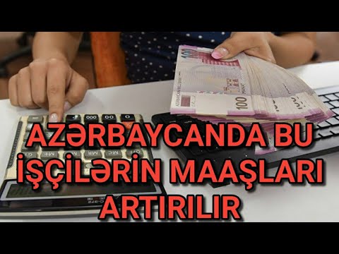 ŞAD XƏBƏR! AZƏRBAYCANDA BU İŞÇİLƏRİN MAAŞLARI ARTIRILIR