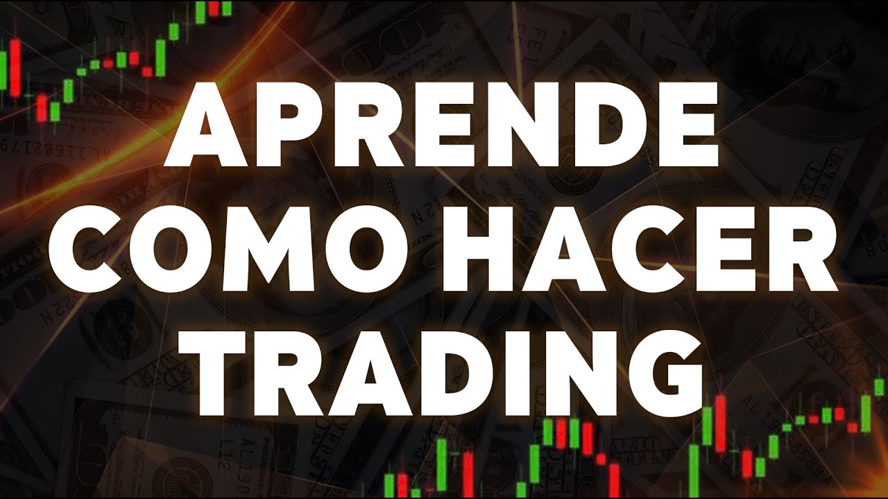aprende a hacer trading - YouTube