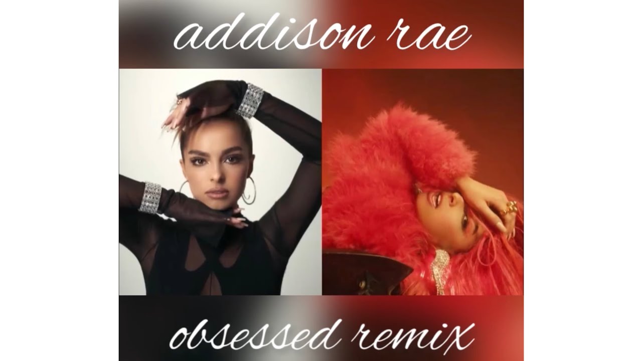 remix 🔥 addison rae song 🔥 obsessed - YouTube
