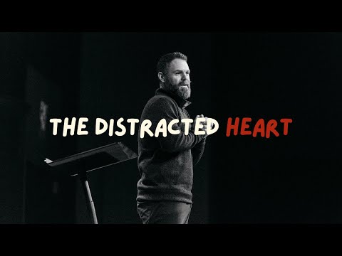 The Distracted Heart - YouTube